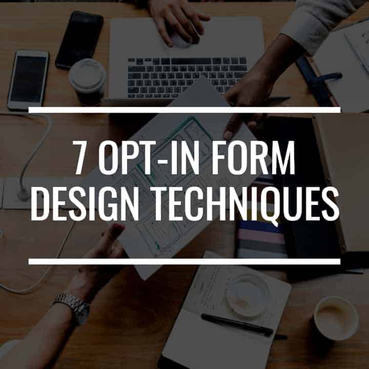 7 Opt-In Form Design Techniques That Will Increase Your Sign Ups ...